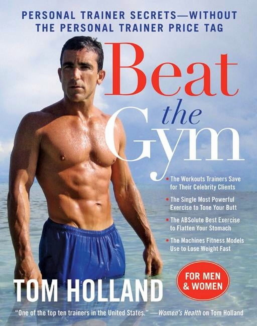Beat the Gym: Personal Trainer Secrets--Without the Personal Trainer ...