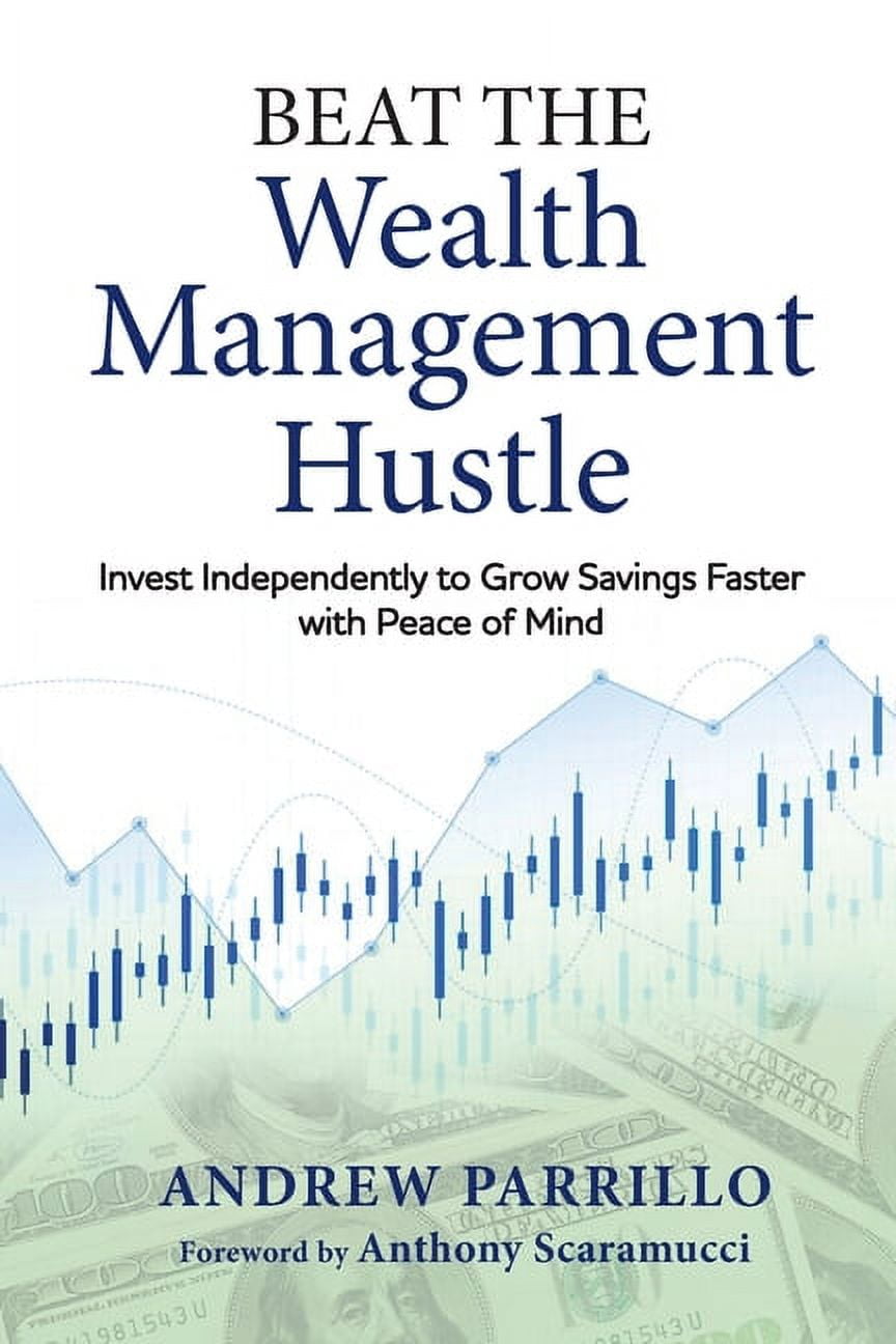 Beat the Wealth Management Hustle: Invest Independently to Grow Savings ...