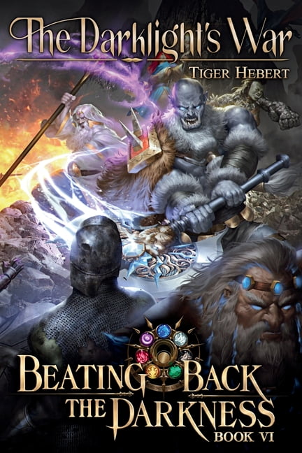 Beating Back the Darkness The Darklight's War, Book 6, (Paperback ...