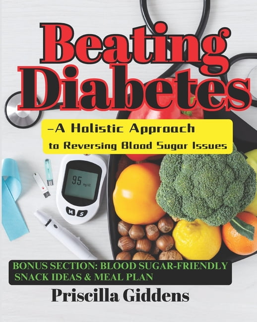 Beating Diabetes Naturally - A Holistic Approach to Reversing Blood ...