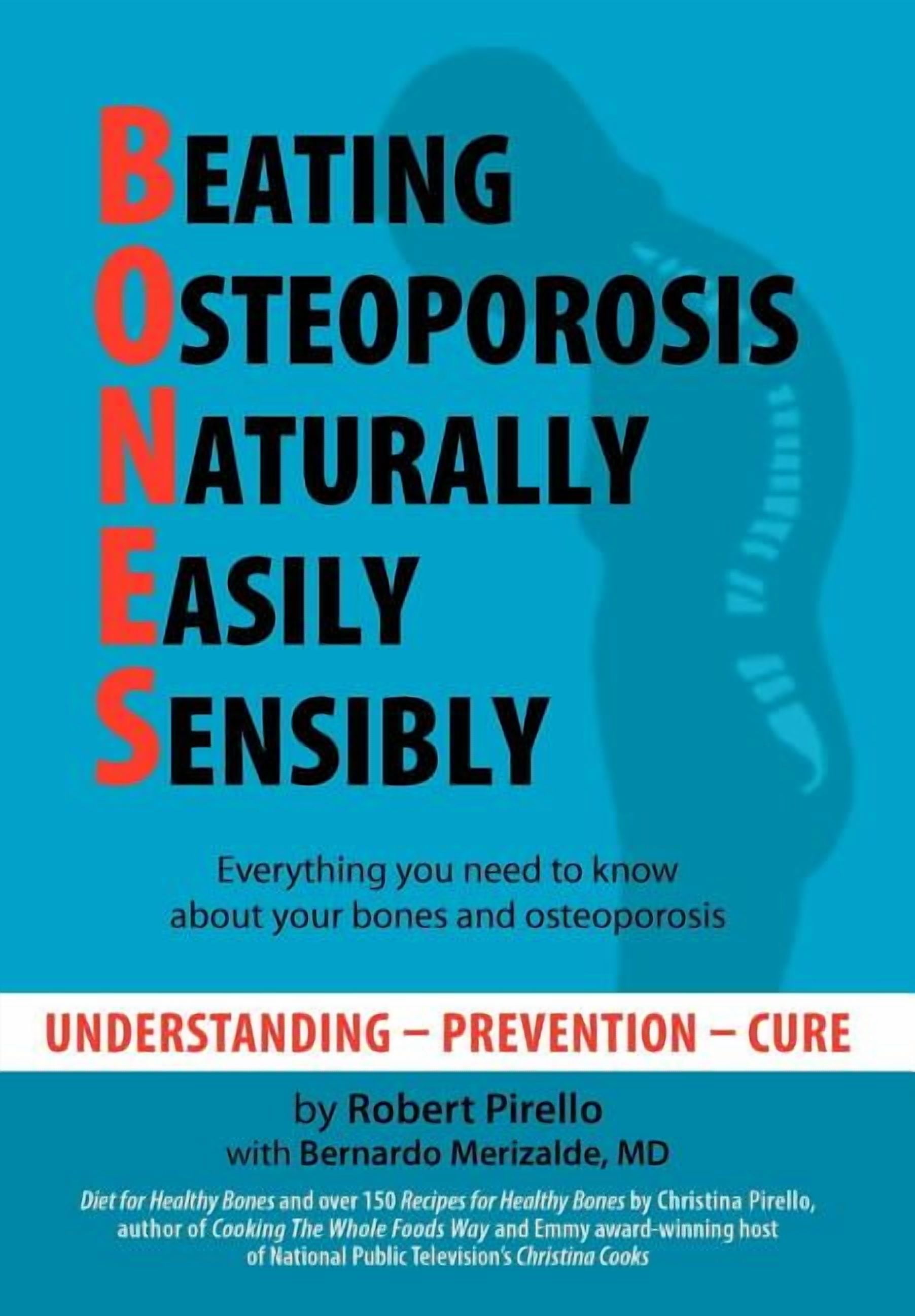 Beating Osteoporosis Naturally, Easily, Sensibly : Everything you need ...