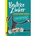 Beatrice Zinker, Upside Down Thinker: Incognito (Hardcover) - Walmart.com