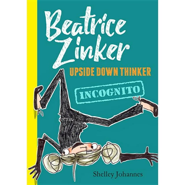 Beatrice Zinker, Upside Down Thinker: Incognito (Hardcover) - Walmart.com