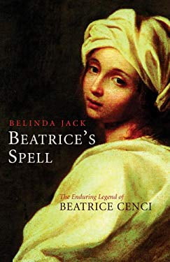 Pre-Owned Beatrice's Spell : The Enduring Legend of Beatrice Cenci ...
