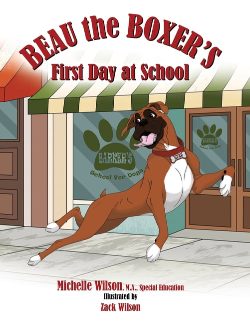 Beau the Boxer: Beau the Boxer's First Day at School (Paperback ...