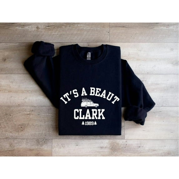 It's a Beaut Clark Sweatshirt, Griswold Christmas Sweatshirt, Christmas Vacation Shirt ...