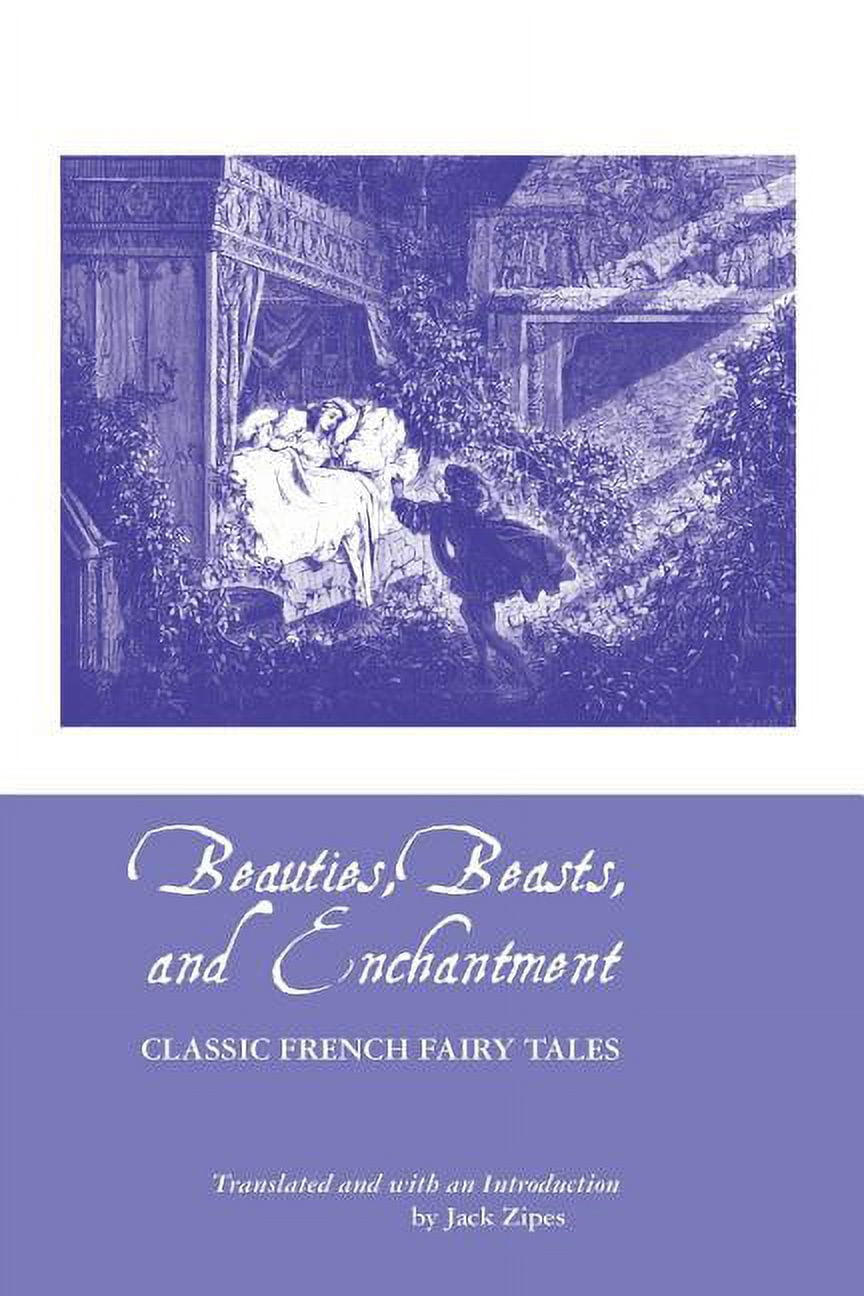 Beauties, Beasts and Enchantment: Classic French Fairy Tales (Paperback ...