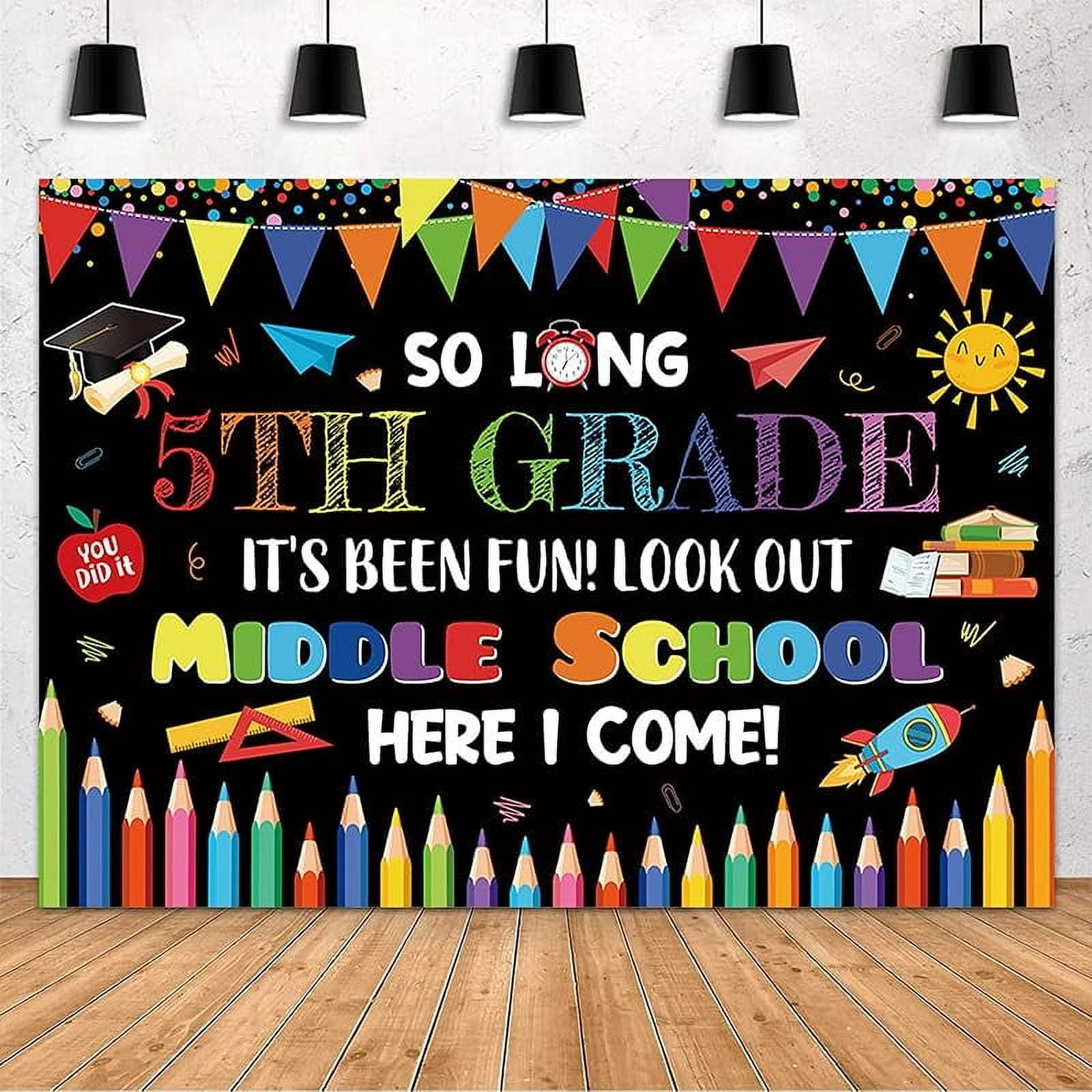 Beautiful Backdrop So Long 5TH Grade It's Been Fun Look Out Middle ...