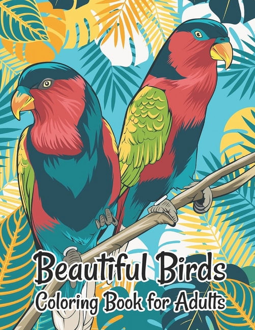 Beautiful Birds Coloring Book for Adults: Stress Relieving Designs for ...