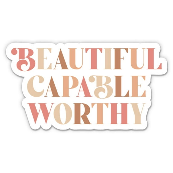 Beautiful Capable Worthy - 8" Vinyl Sticker - For Car Laptop I-Pad ...