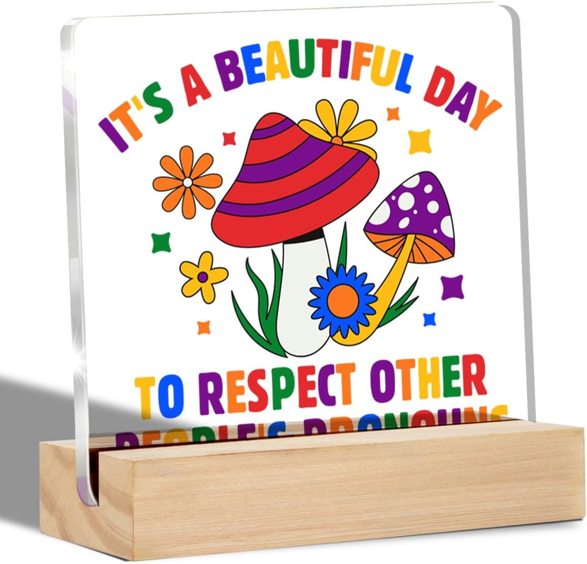 a Beautiful Day to Respect Clear Desk Decorative Sign Equality Human ...