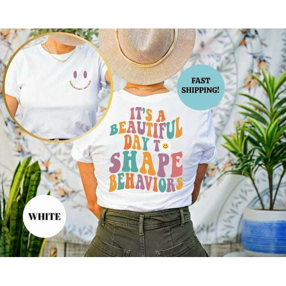 It's A Beautiful Day To Shape Behaviors, Behavior Squad Shirt, ABA ...