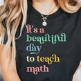 It'S A Beautiful Day To Teach Math Shirt, Math Teacher Shirt, Teacher ...