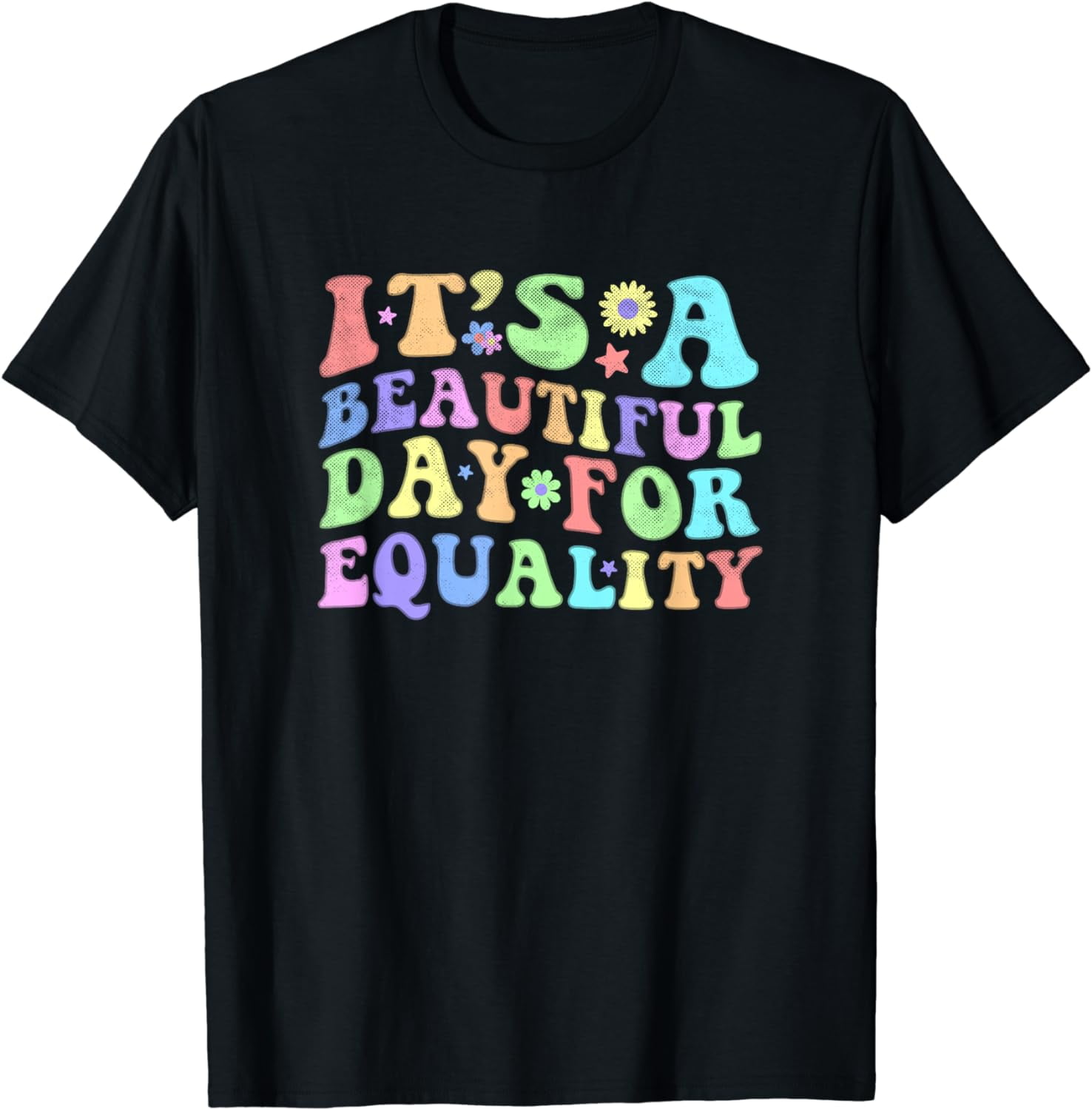 Beautiful Day for Equality Rainbow Pride Flag Equal Rights T-Shirt ...