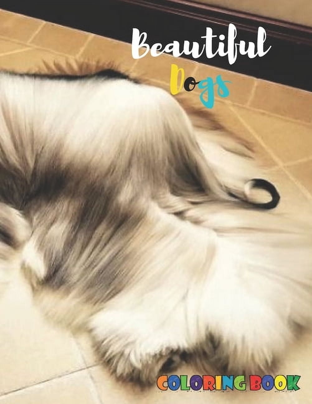 Beautiful Dogs: Coloring Book for Adults with Fun, Easy, Relaxing ...