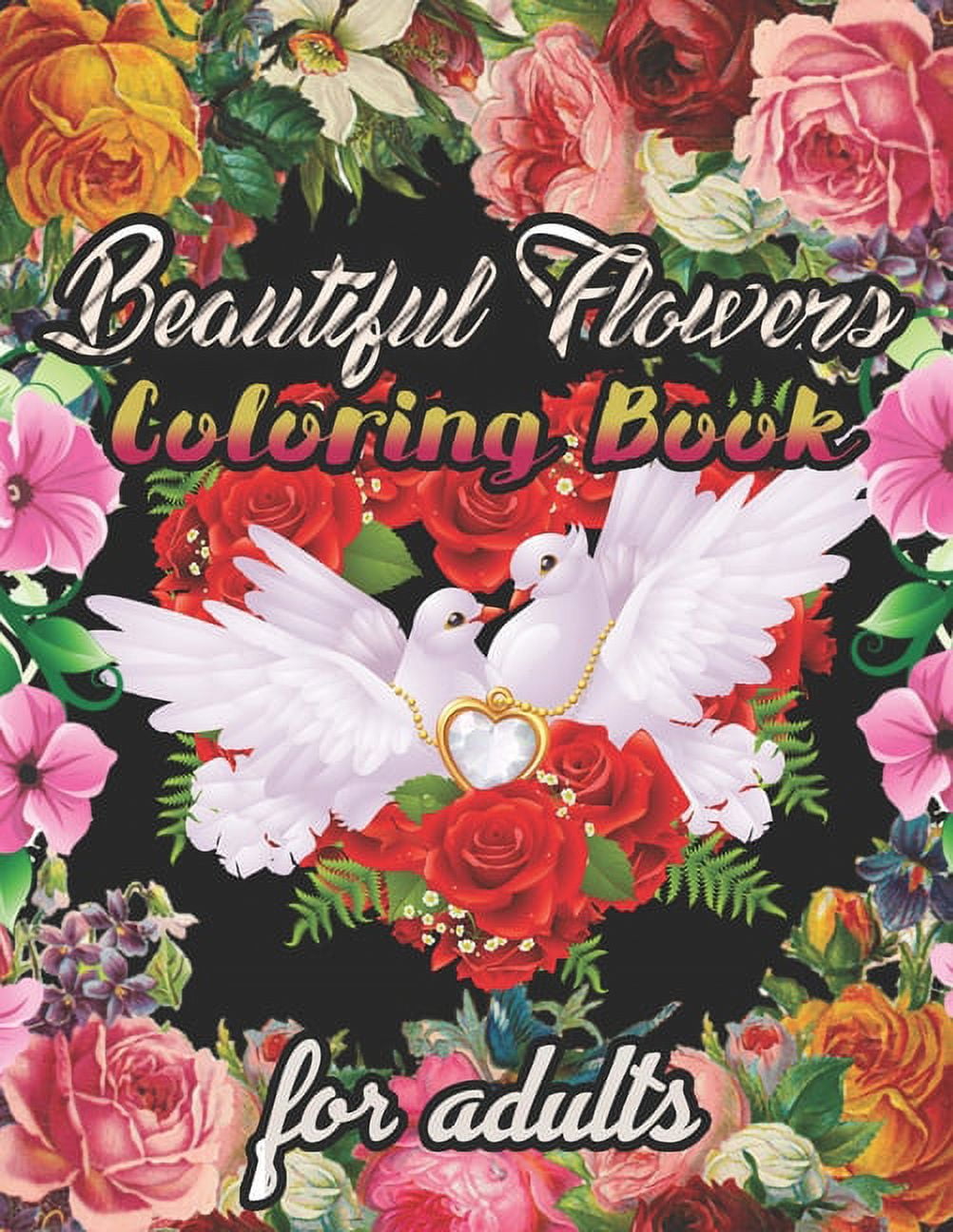 Beautiful Flowers Coloring Book for adults : An Adult Coloring Book ...