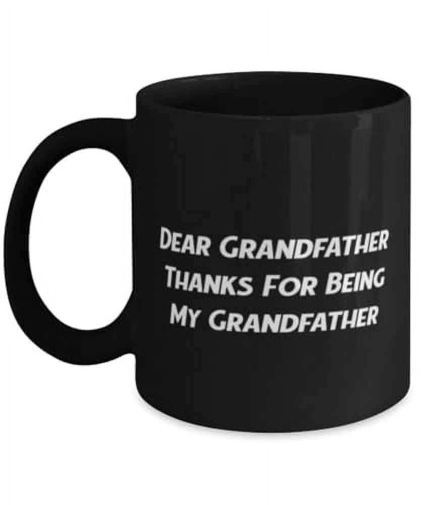 Beautiful Grandfather Gifts, Dear Grandfather Thanks For Being My ...