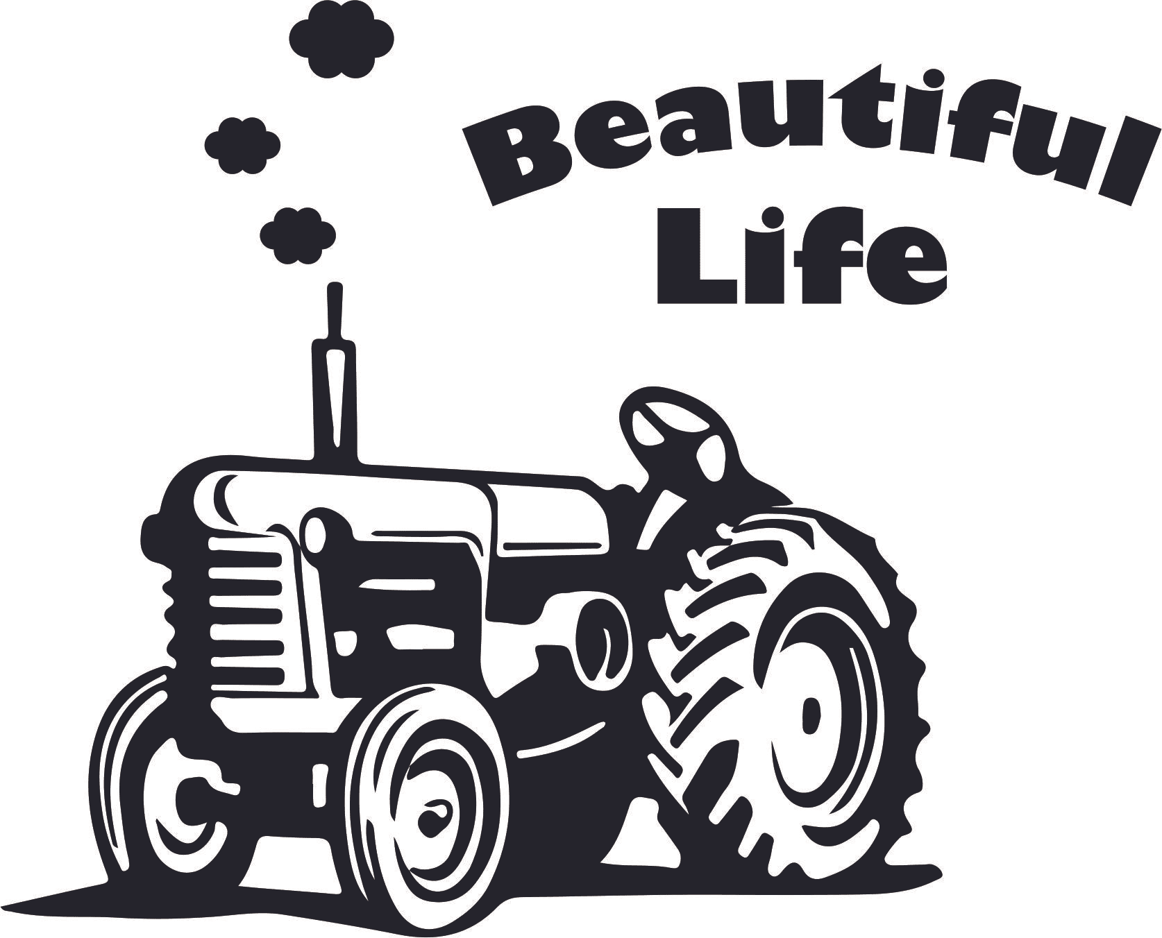 Beautiful Life Tractor Farming Agriculture Inspiring Quotes Sayings ...
