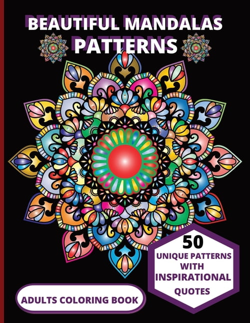 Beautiful Mandala Patterns: 50 Unique Patterns with Inspirational ...