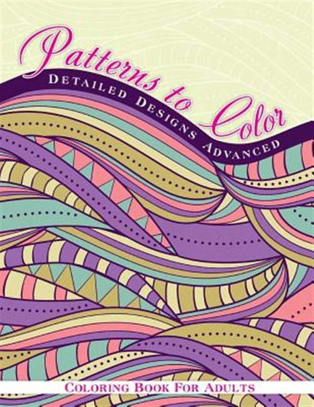 Beautiful Patterns & Designs Adult Coloring Books: Patterns To Color ...