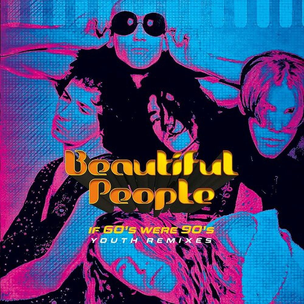 Beautiful People - If 60s Were 90s: Youth Remixes - CD - Walmart.com