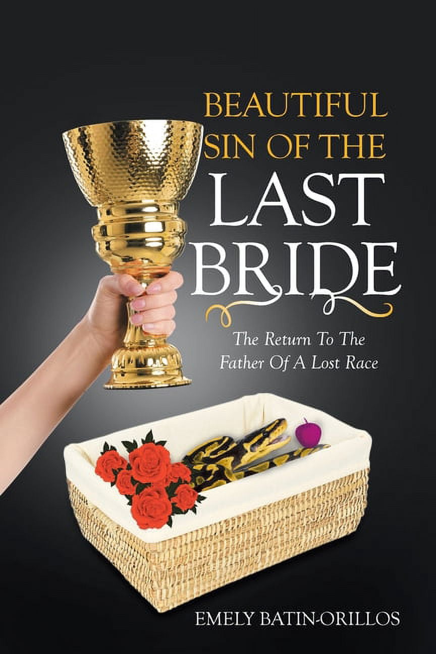 Beautiful Sin of the Last Bride : The Return to the Father of a Lost ...