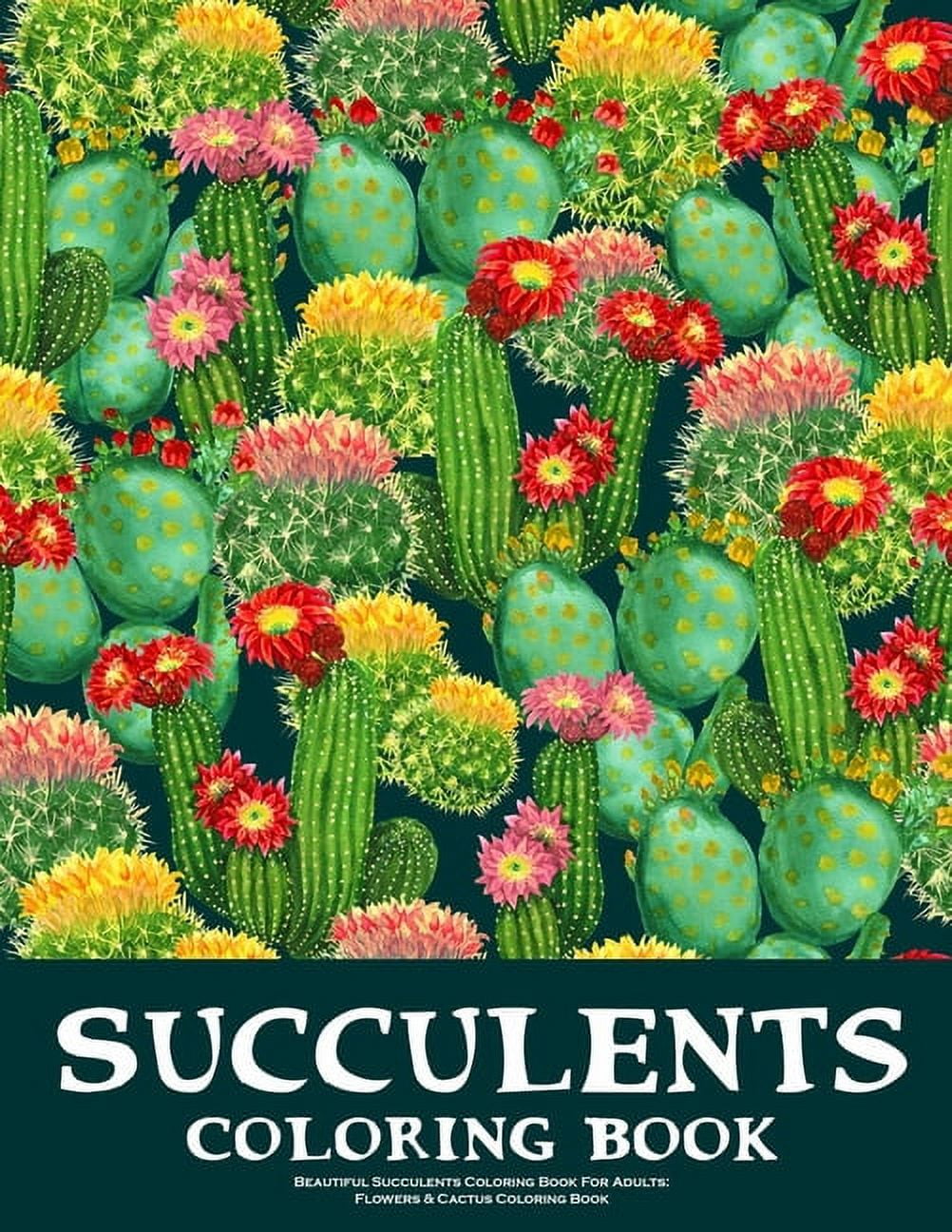 Beautiful Succulents Coloring Book For Adults : Flowers & Cactus ...