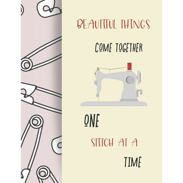 Beautiful Things Come Together One Stitch at a Time (Paperback ...