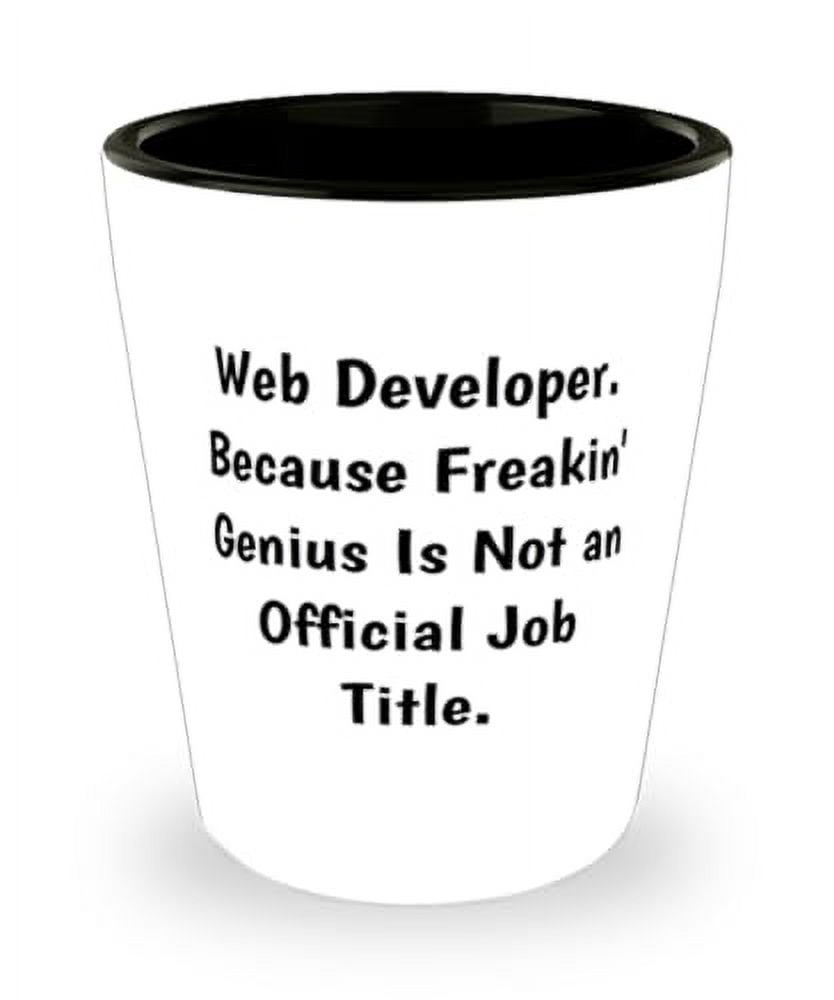Beautiful Web developer Gifts, Web Developer. Because Freakin' Genius ...