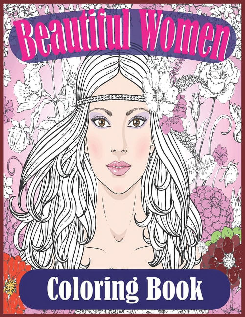 Beautiful Women Coloring Book : Gorgeous Women With Flowers, Hairstyles ...