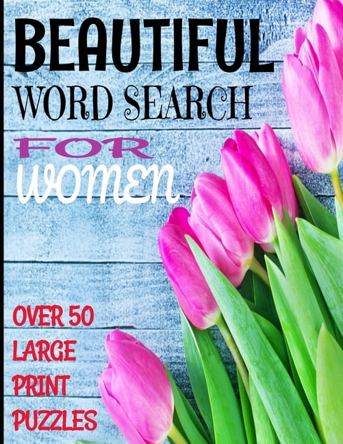 Beautiful Word Search for Women: Over 50 Large Print Word Search ...