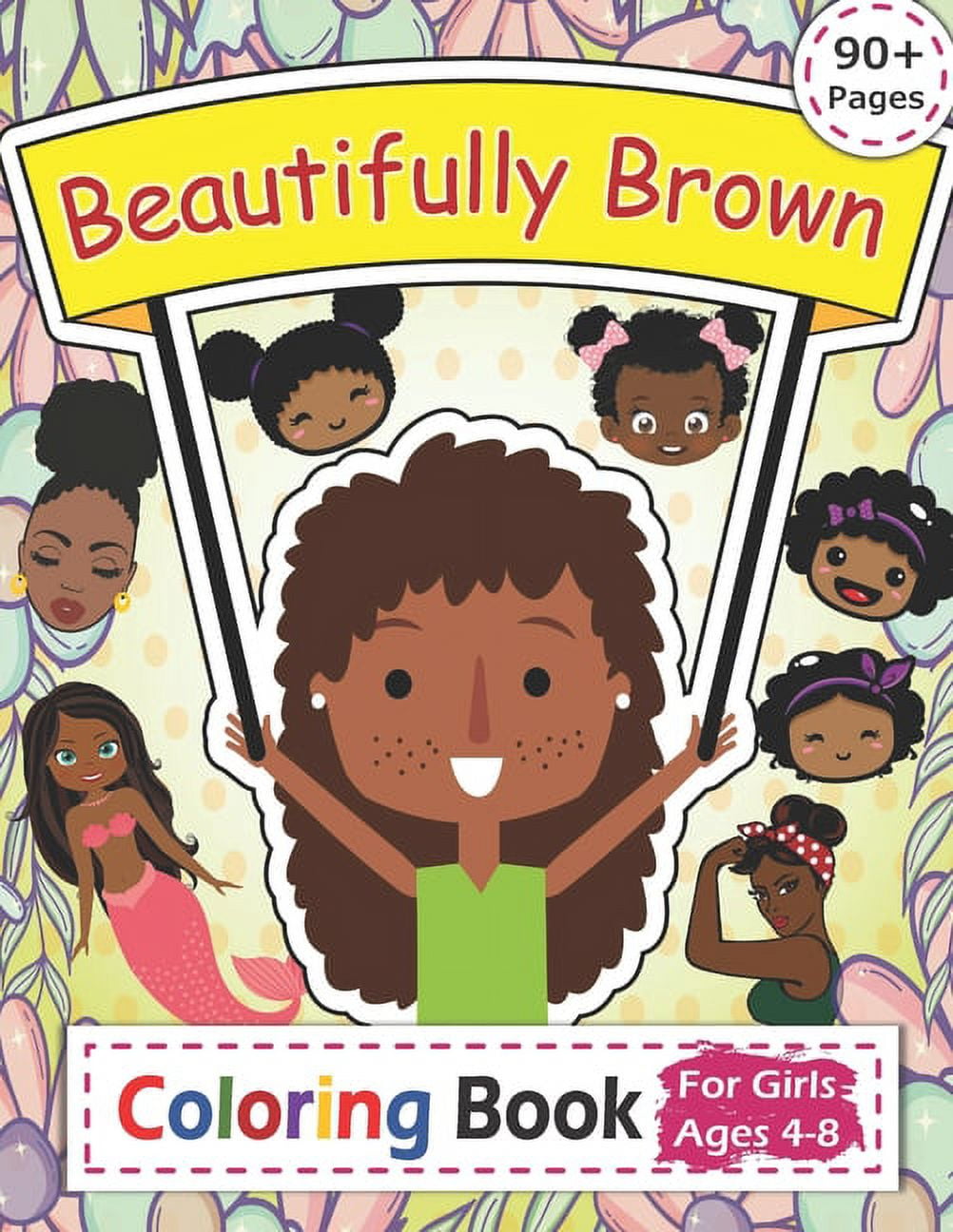 Beautifully Brown Coloring Book: 90+ Coloring Pages for Girls Ages 4-8 ...