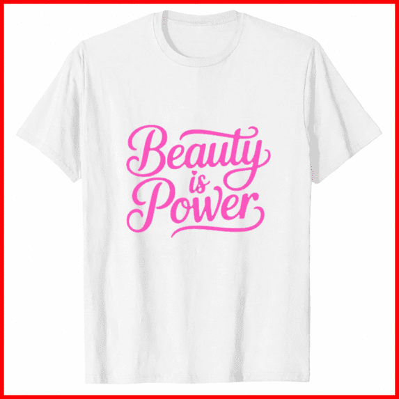 Beauty Is Power Pink Positive Inspirational Empowerment Saying Art Tee ...