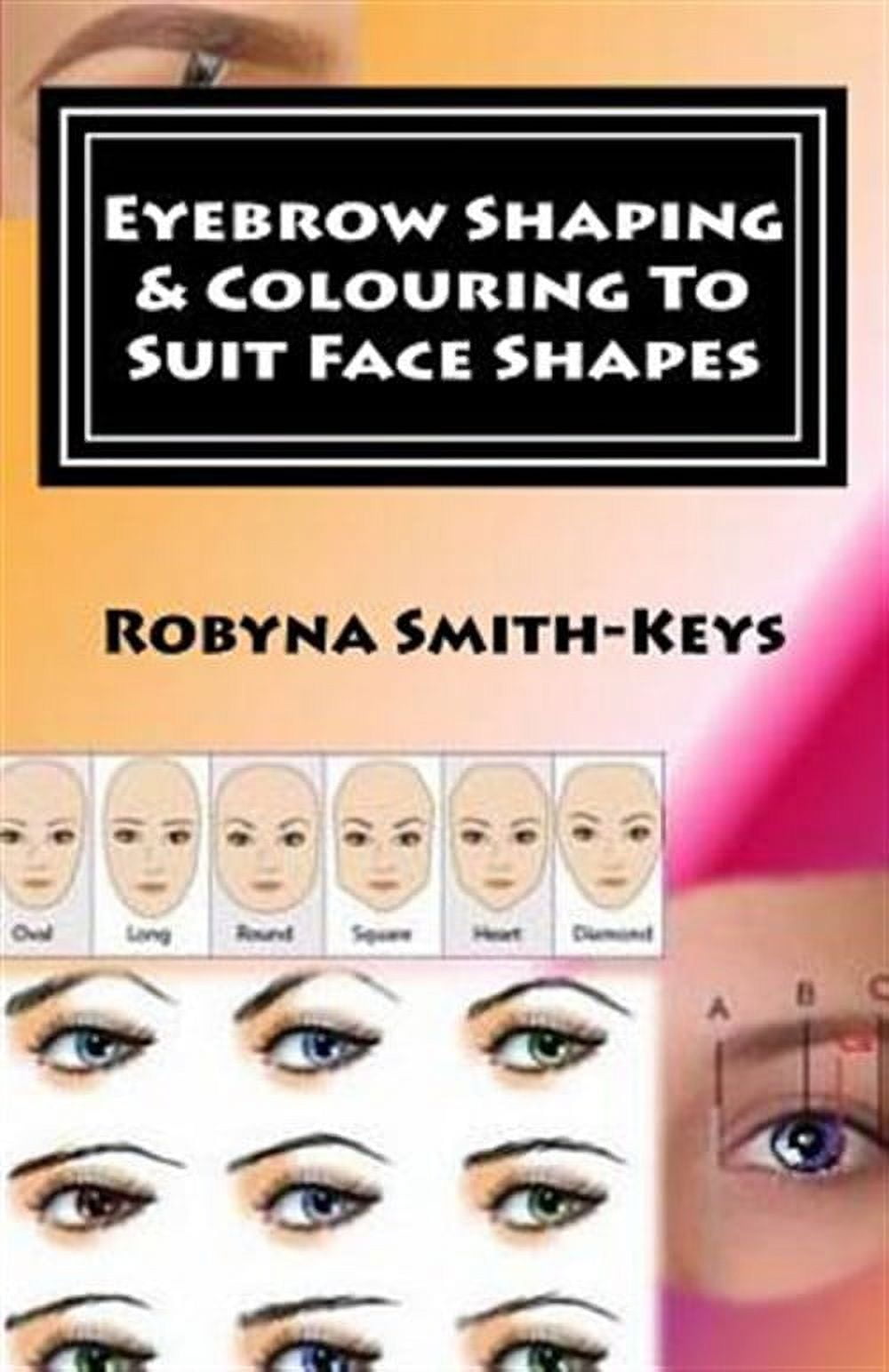 Beauty School Books: Eyebrow Shaping and Colouring To Suit Face Shapes ...