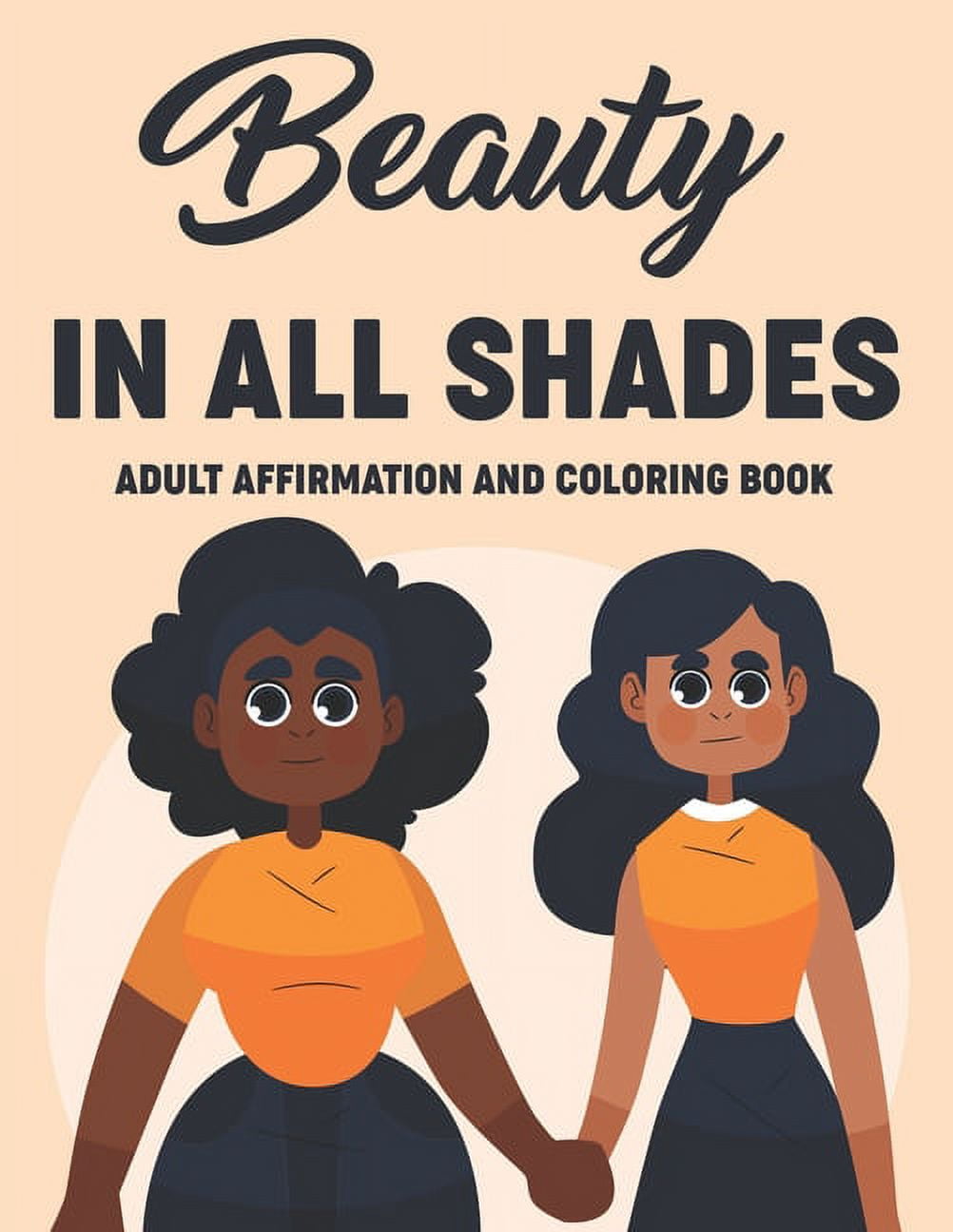 Beauty In All Shades Adult Affirmation And Coloring Book: Uplifting ...