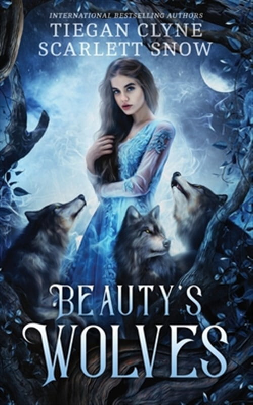 Beauty's Wolves: A Dark Beauty & The Beast Everafter Academy Standalone ...