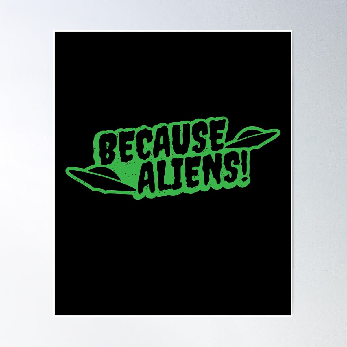 Because Aliens Conspiracy Green Poster Wall Art, Modern Wall Decor For Living Room Bedroom, 8x12 ...