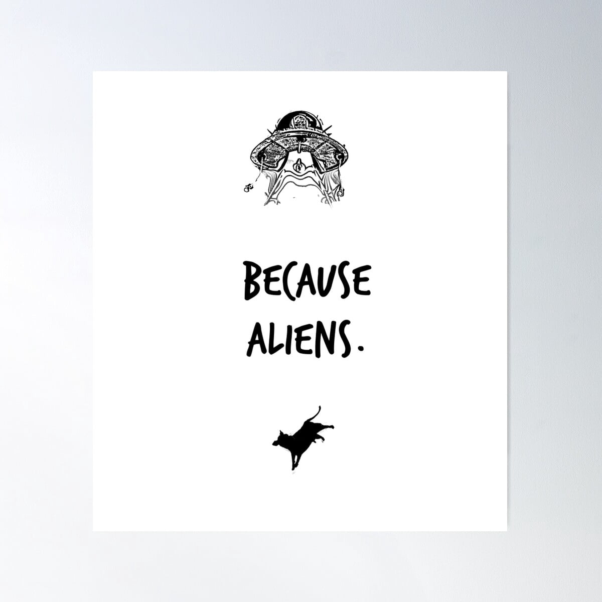 Because Aliens. Poster Wall Art Modern Wall Decor Wall Art Home Decor ...