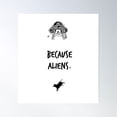 Because Aliens. Poster Wall Art Modern Wall Decor Wall Art Home Decor ...