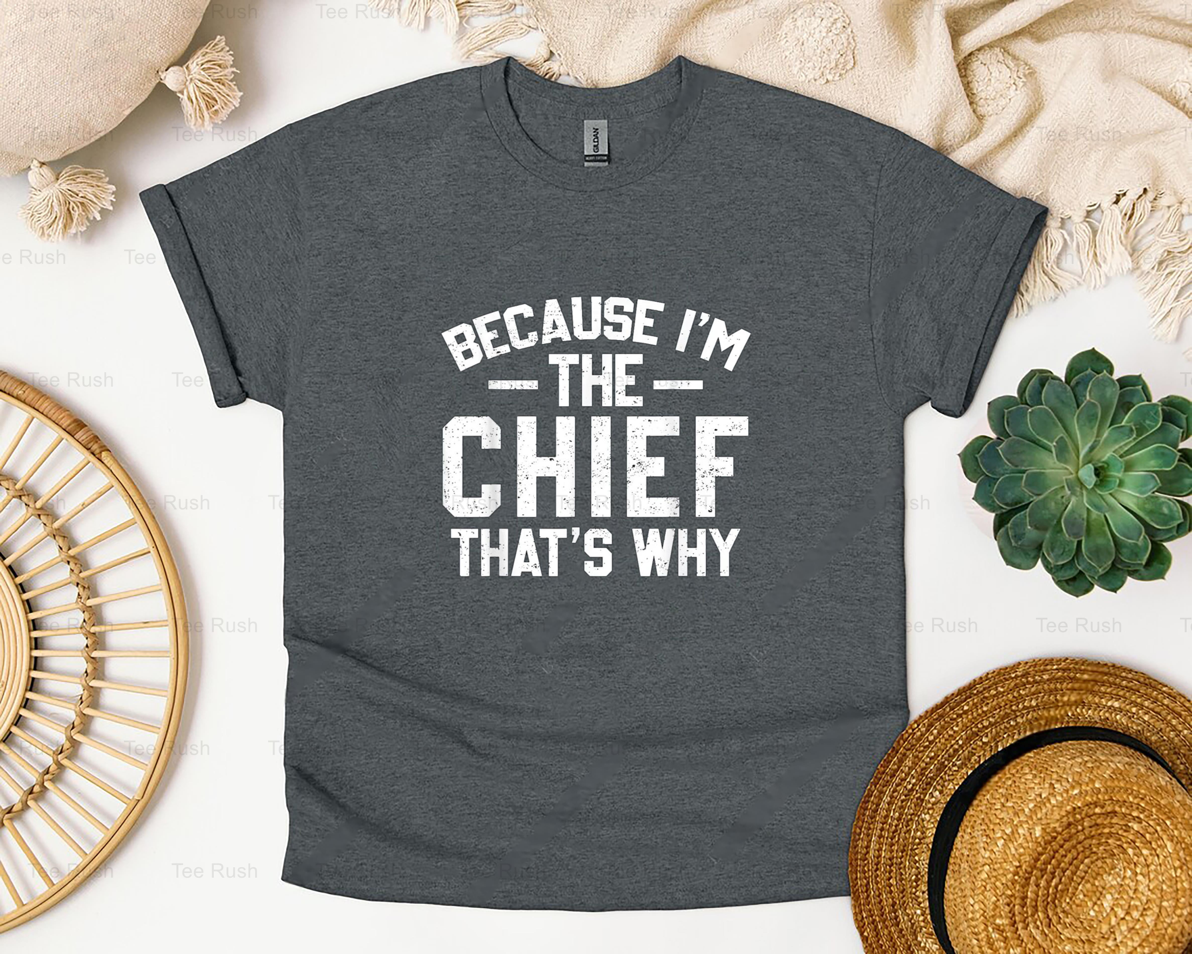 Because Chief That's Why Funny Chief Humor Saying Quote Boss Gift,T ...