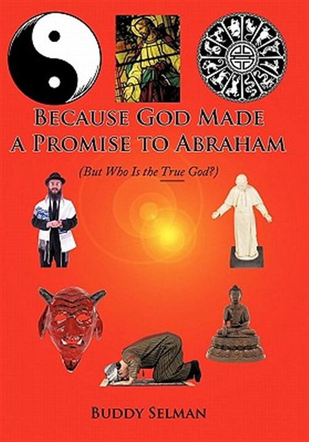 Because God Made a Promise to Abraham : But Who Is the True God ...