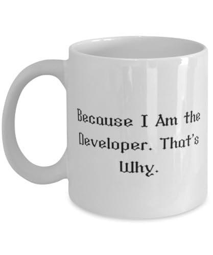 Because I Am the Developer. That's Why. 15oz Mug, Developer Present From Friends, Inspirational ...
