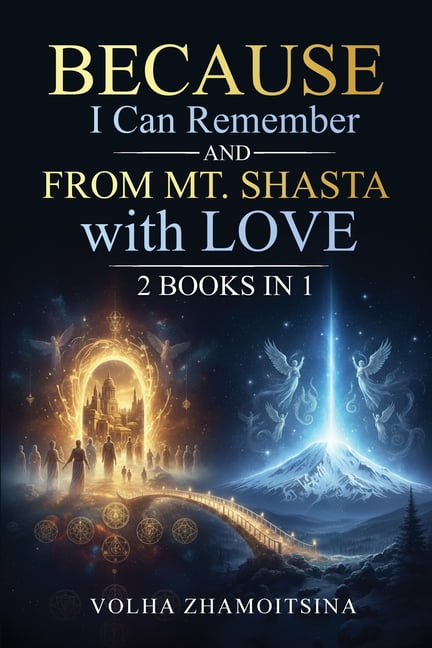 Because I Can Remember & From Mt. Shasta with Love: 2 Books in 1 ...
