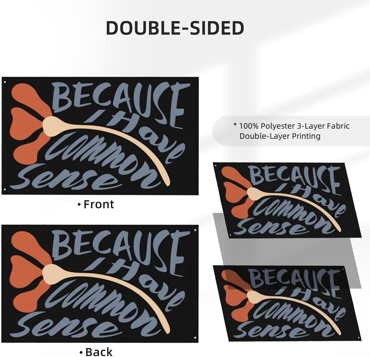 Because I Have Common Sense Flag 3x5 Ft 3ply Flags With 2 Brass ...