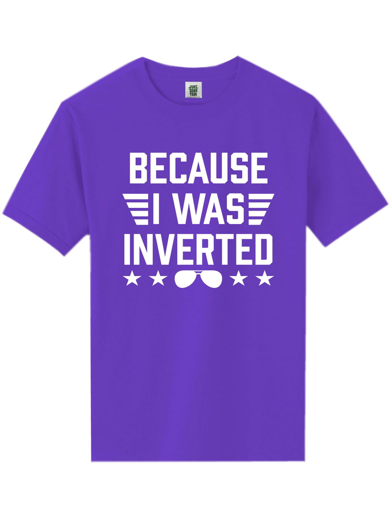 Because I Was Inverted Short Sleeve Neon T-Shirt - Walmart.com