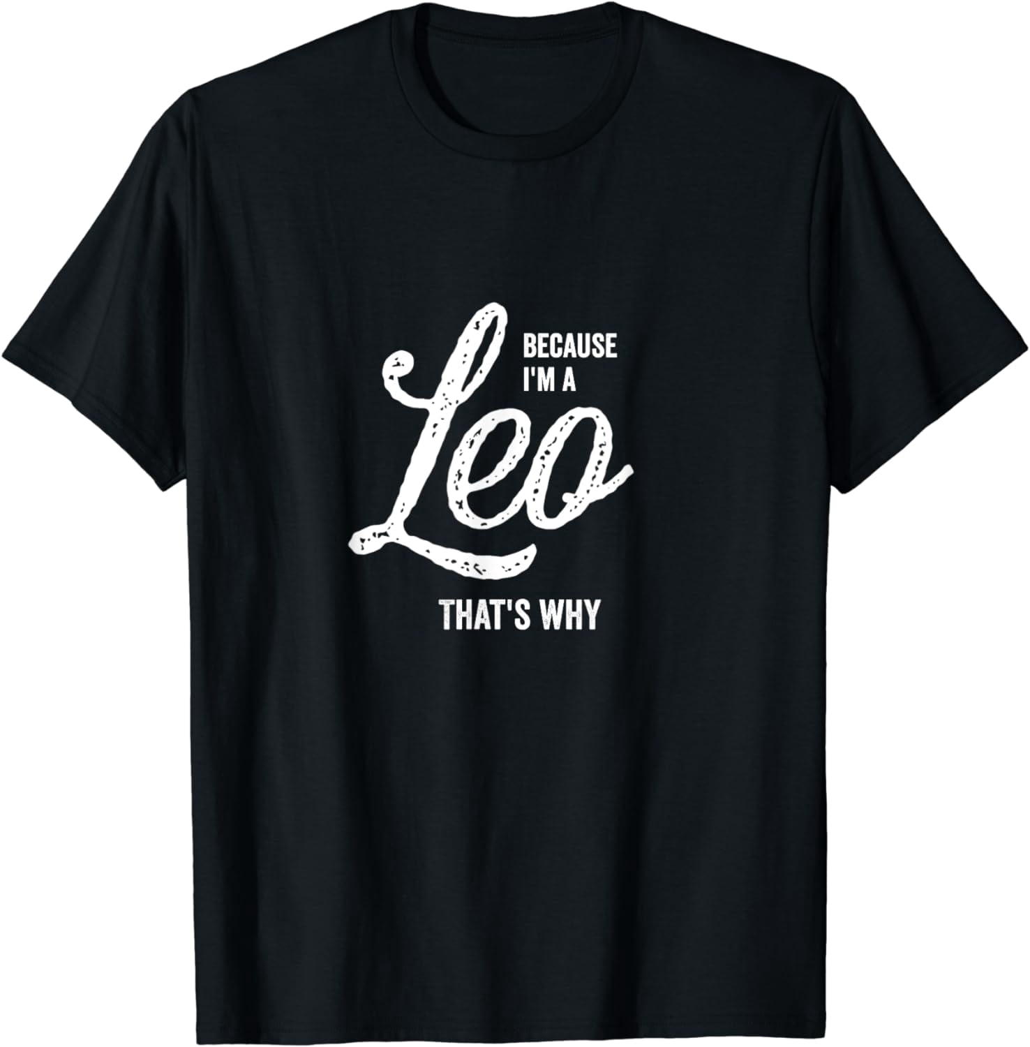 Because I'm A Leo / Zodiac Sign / Leo Birthday Month Cotton T-Shirt ...