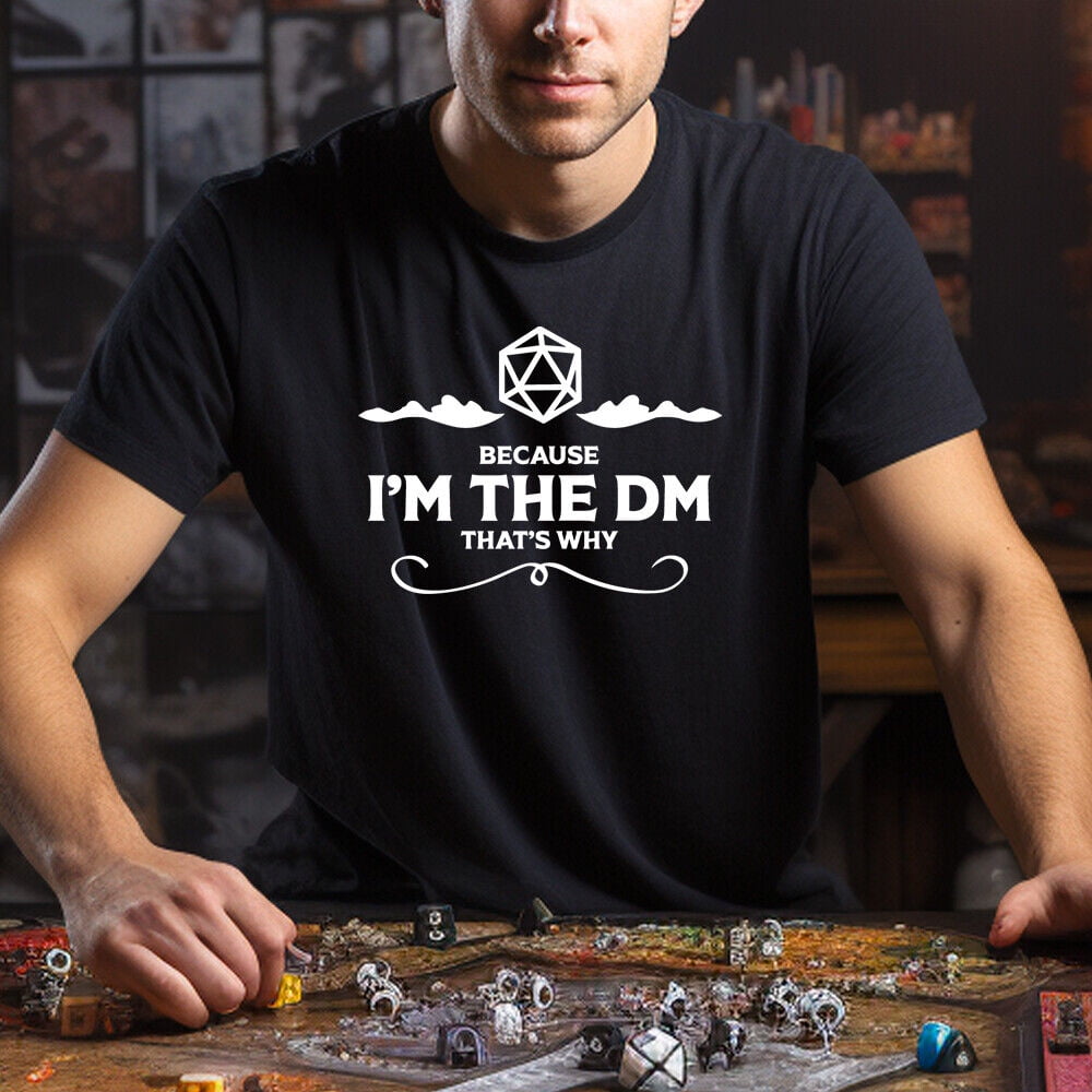Because I'm The DM T Shirt Funny Dungeons and Dragons D&D Joke Master ...