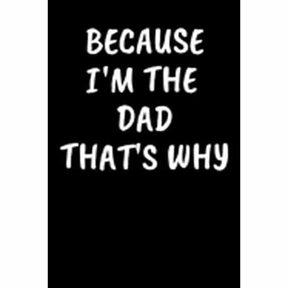 Because I'm The Dad That's Why: A thoughtful gratitude keepsake memoirs ...