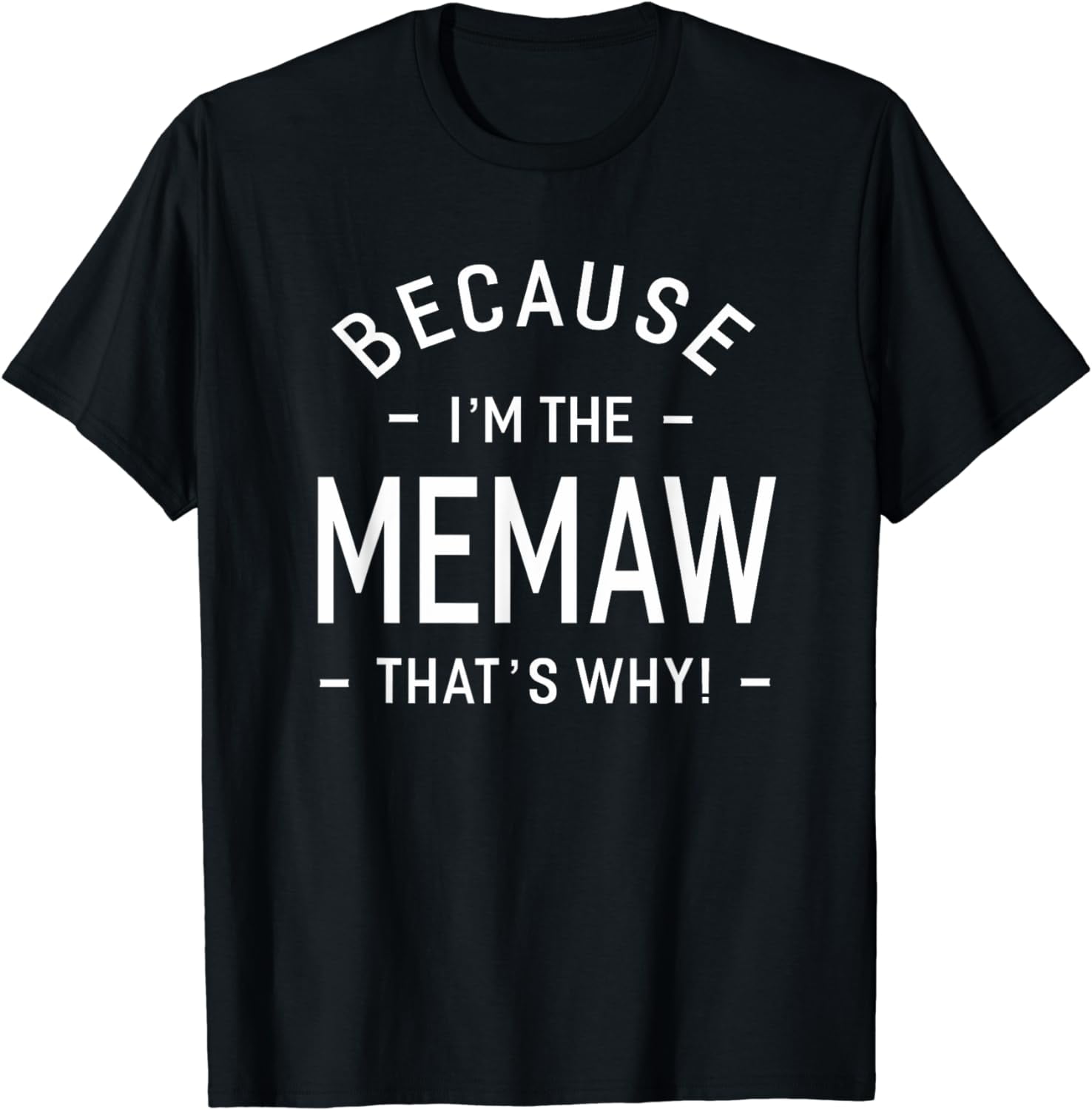 Because I'm The Memaw Great Gifts Grandma Women T-shirt- - Walmart.com