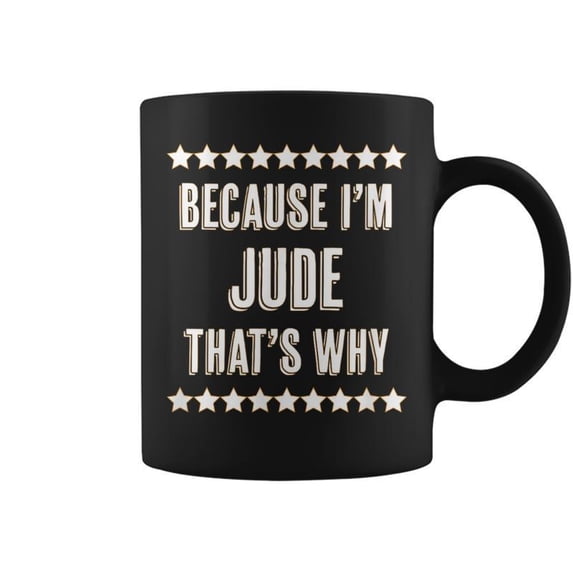 Because Im Jude Thats Why Name Coffee Mugs - Walmart.com